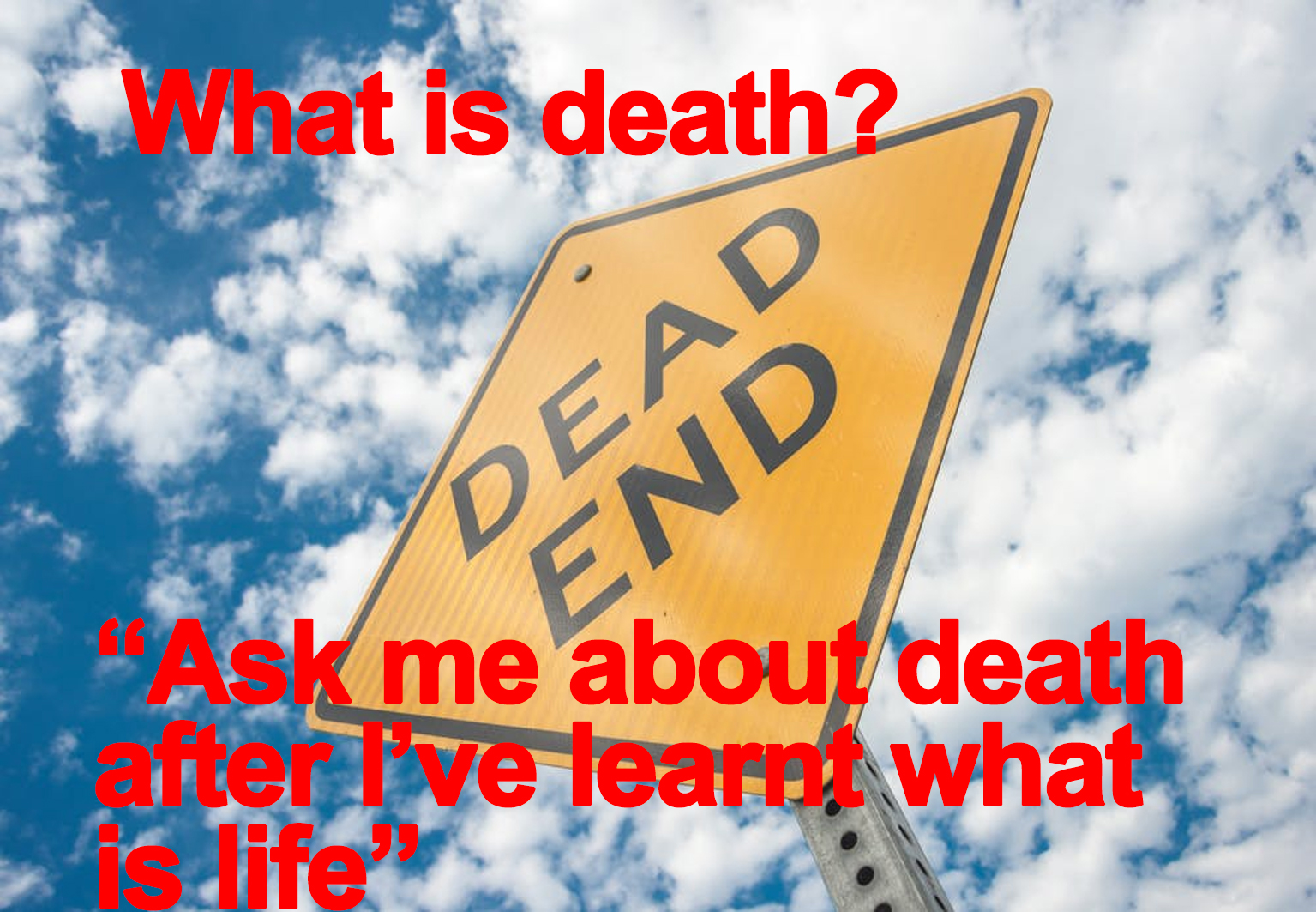 Life comes before death. - Sokratiko